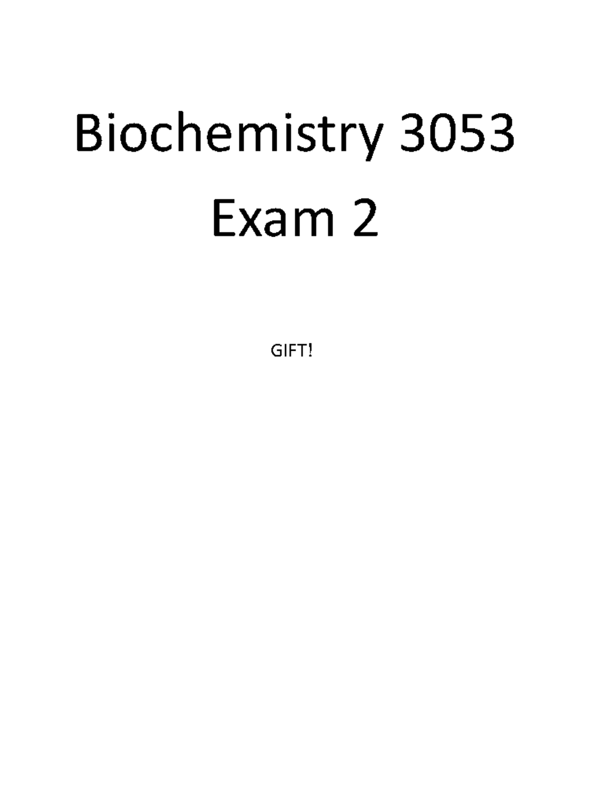 Fall-2018 Biochem E2 - Gift - Biochemistry 3053 Exam 2 GIFT! Which ...