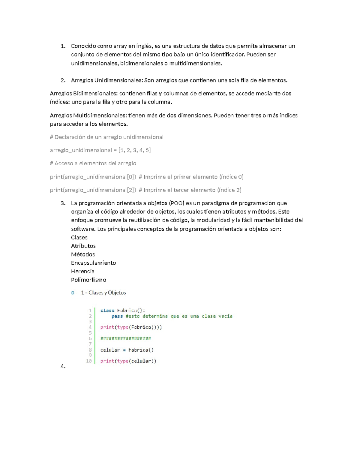 Conocido como array en inglés - Pueden ser unidimensionales ...