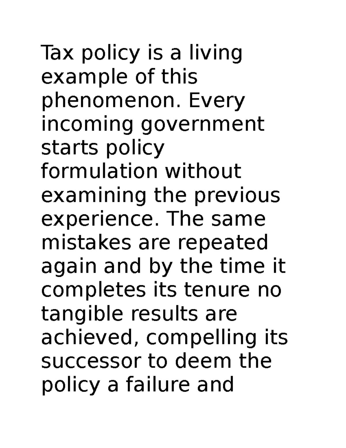 Tax policy is a living example of this phenomenon - Every incoming ...