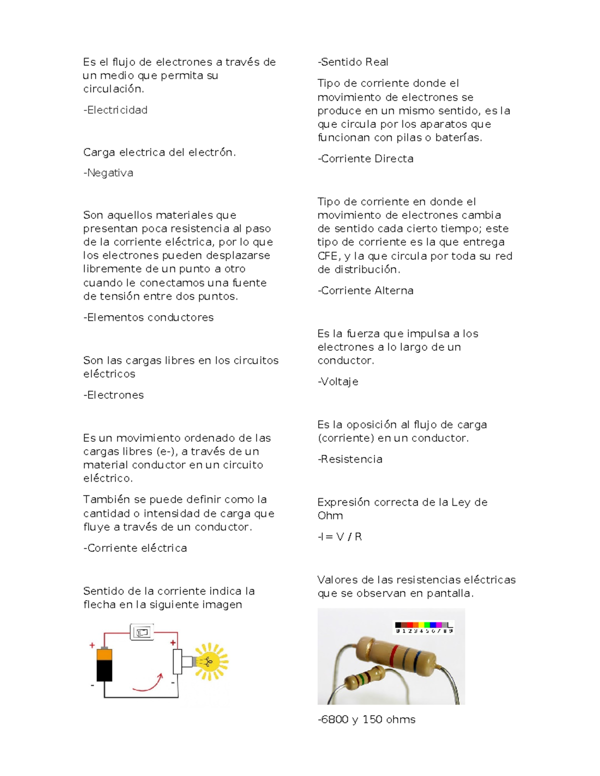 Es el flujo de electrones a través de un medio que permita su ...