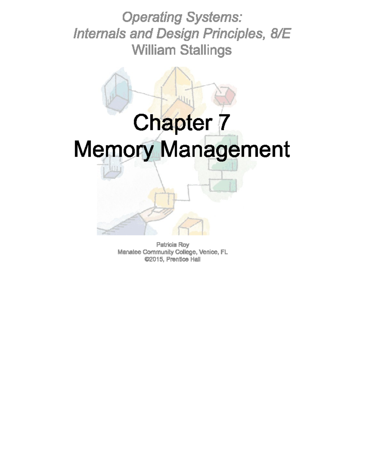 Memory 1 - Operating Systems: Internals and Design Principles, William Stallings Chapter 7 ...
