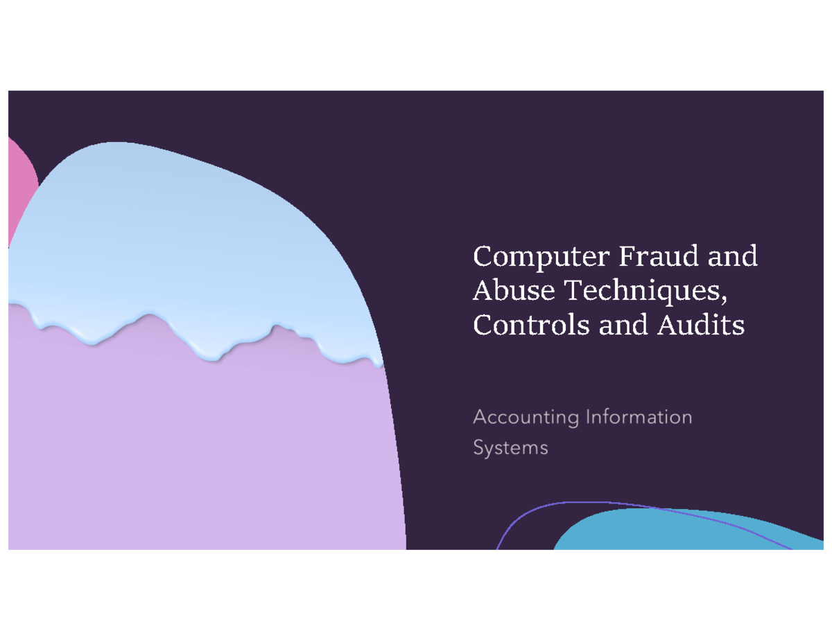 Chapter 05 Computer Fraud, Controls and Audit - Computer Fraud and ...