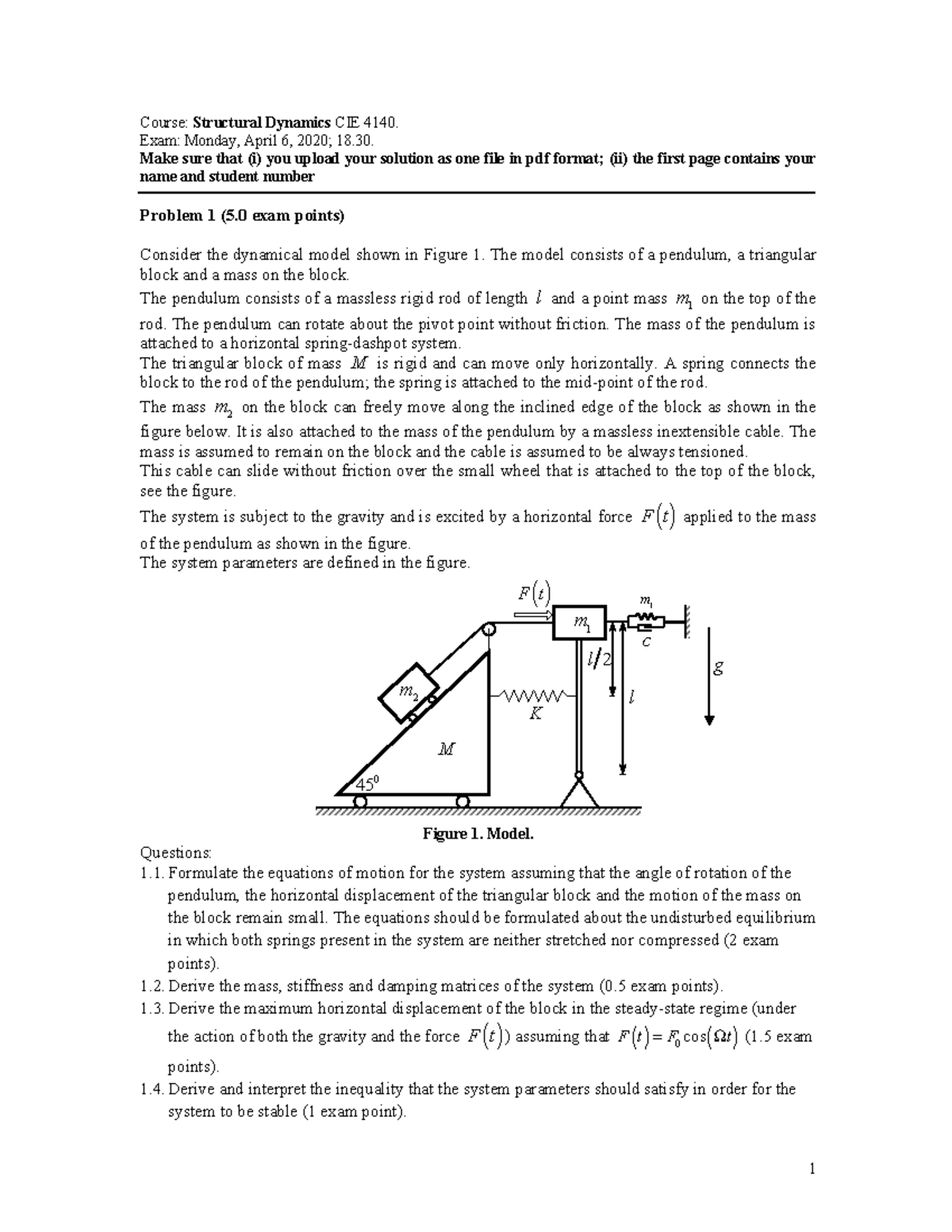Tentamen April 2020 - 1 Course : Structural Dynamics CIE 4140. Exam: Monday, April 6, 20 20; 18 ...