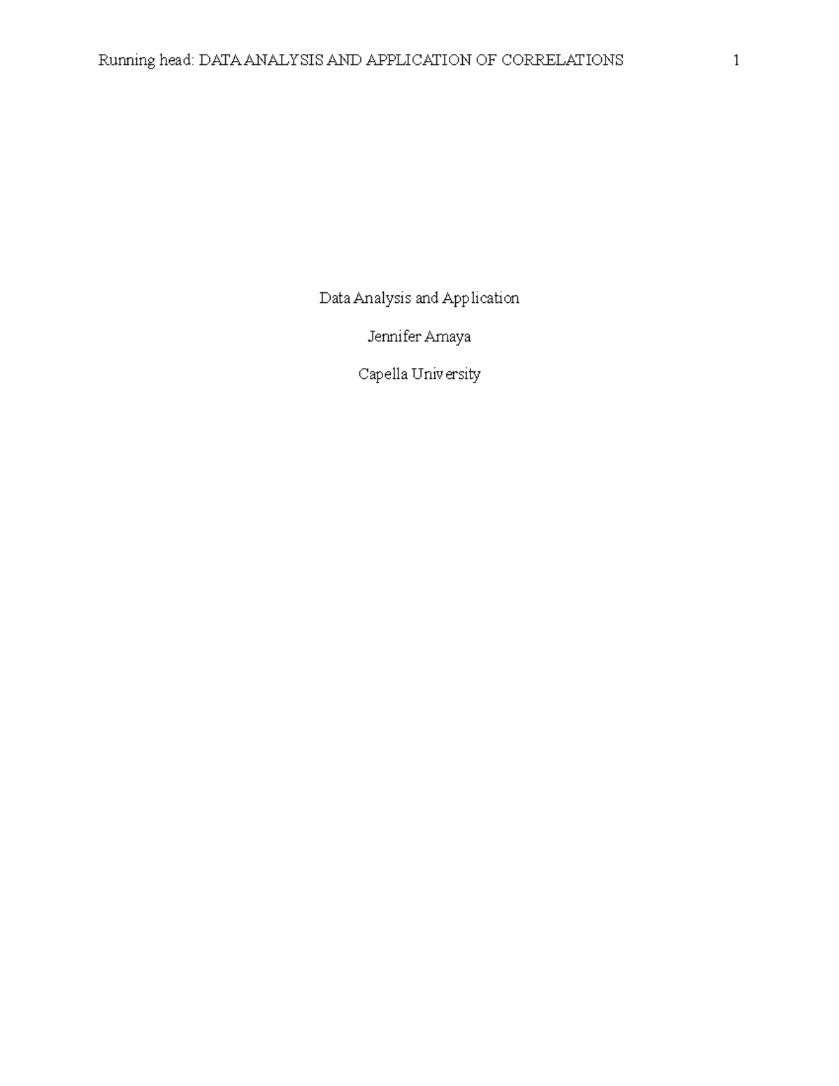 Unit 6 Assignment 1 - Quant Design and Analysis - Running head: DATA ANALYSIS AND APPLICATION OF ...