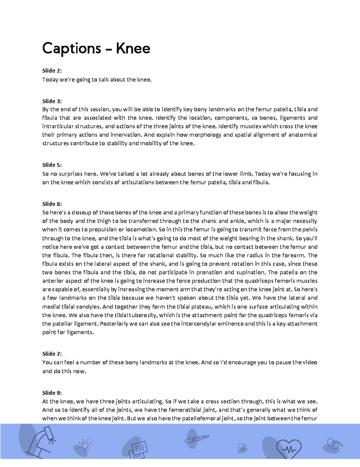 Knee captions - Knee - Captions - Knee Slide 2: Today we're going to ...