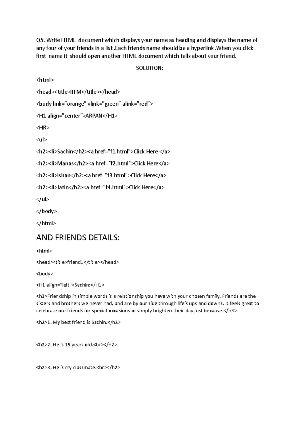 Q5 - wt practical - Q5. Write HTML document which displays your name as ...