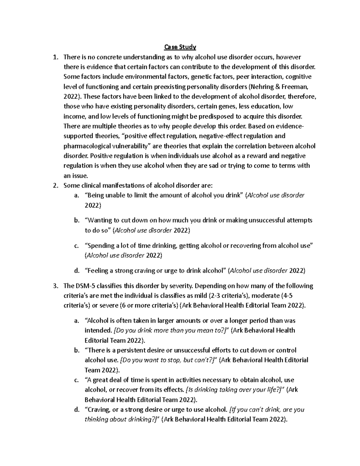 Case Study AUD - Case Study There is no concrete understanding as to ...