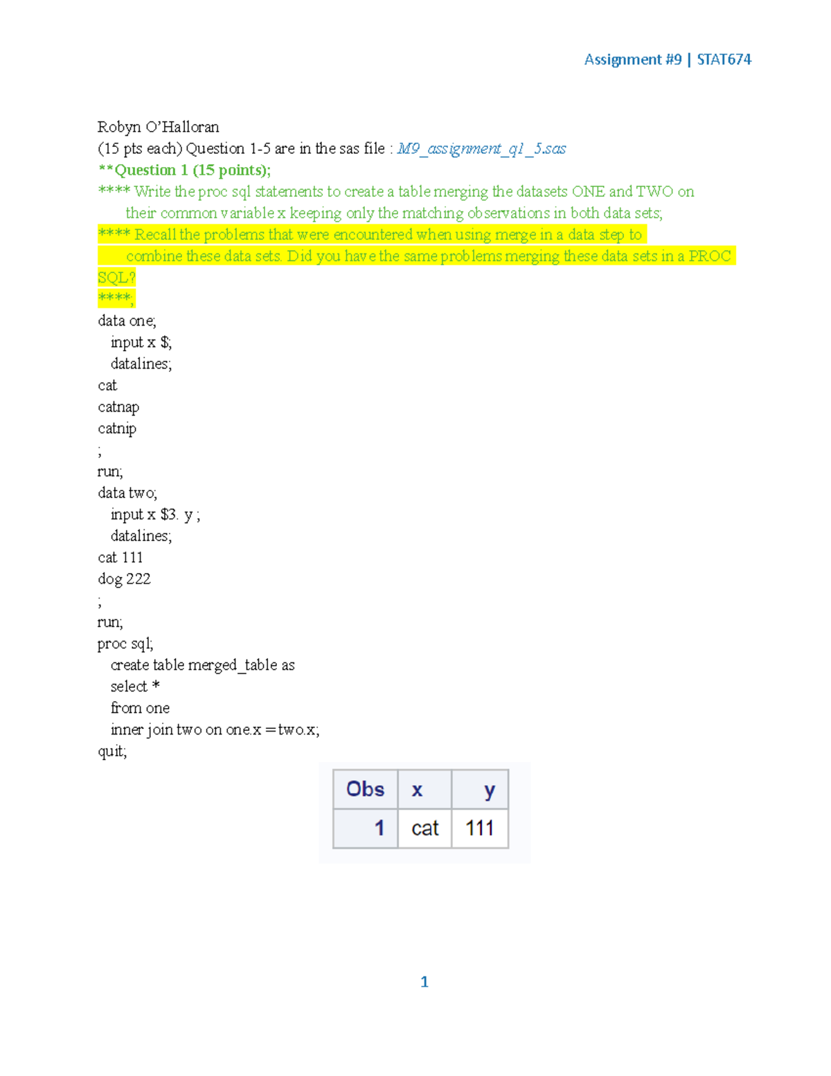 M9 Assignment code - Robyn O’Halloran (15 pts each) Question 1-5 are in the sas file : - Studocu