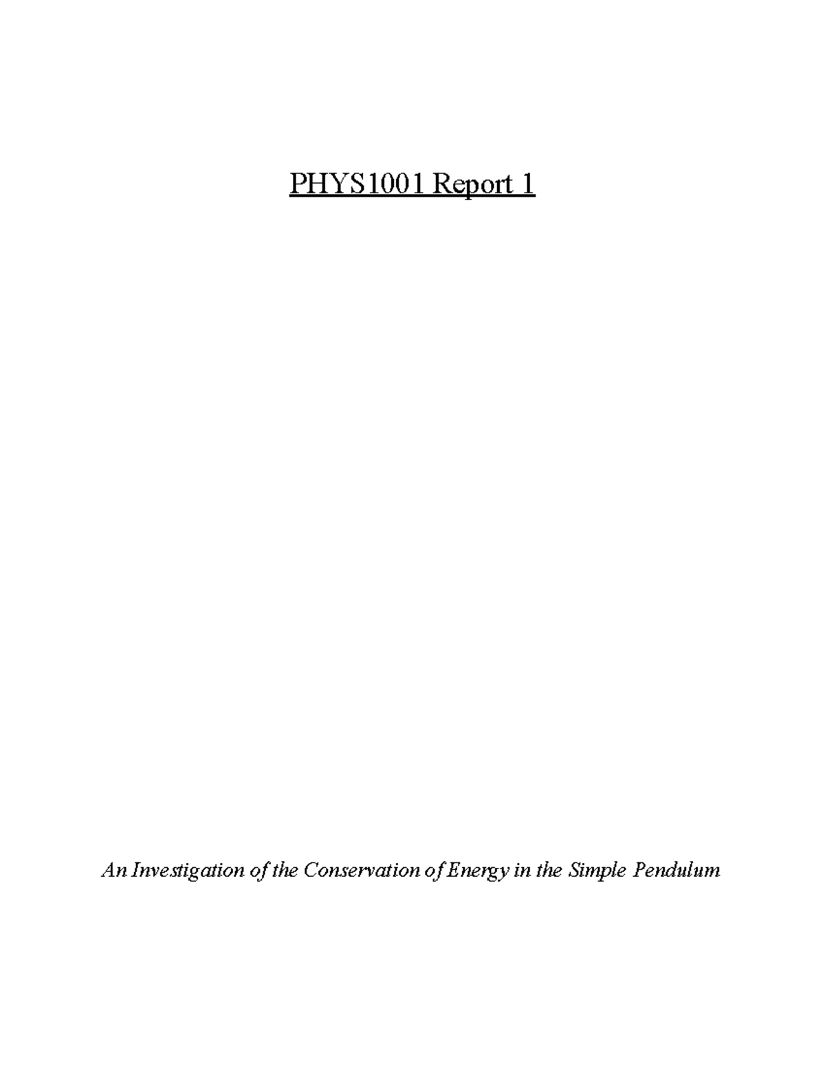 PHYS1001 Report 1 - The conservation of energy is the principal that the cumulative sum of ...