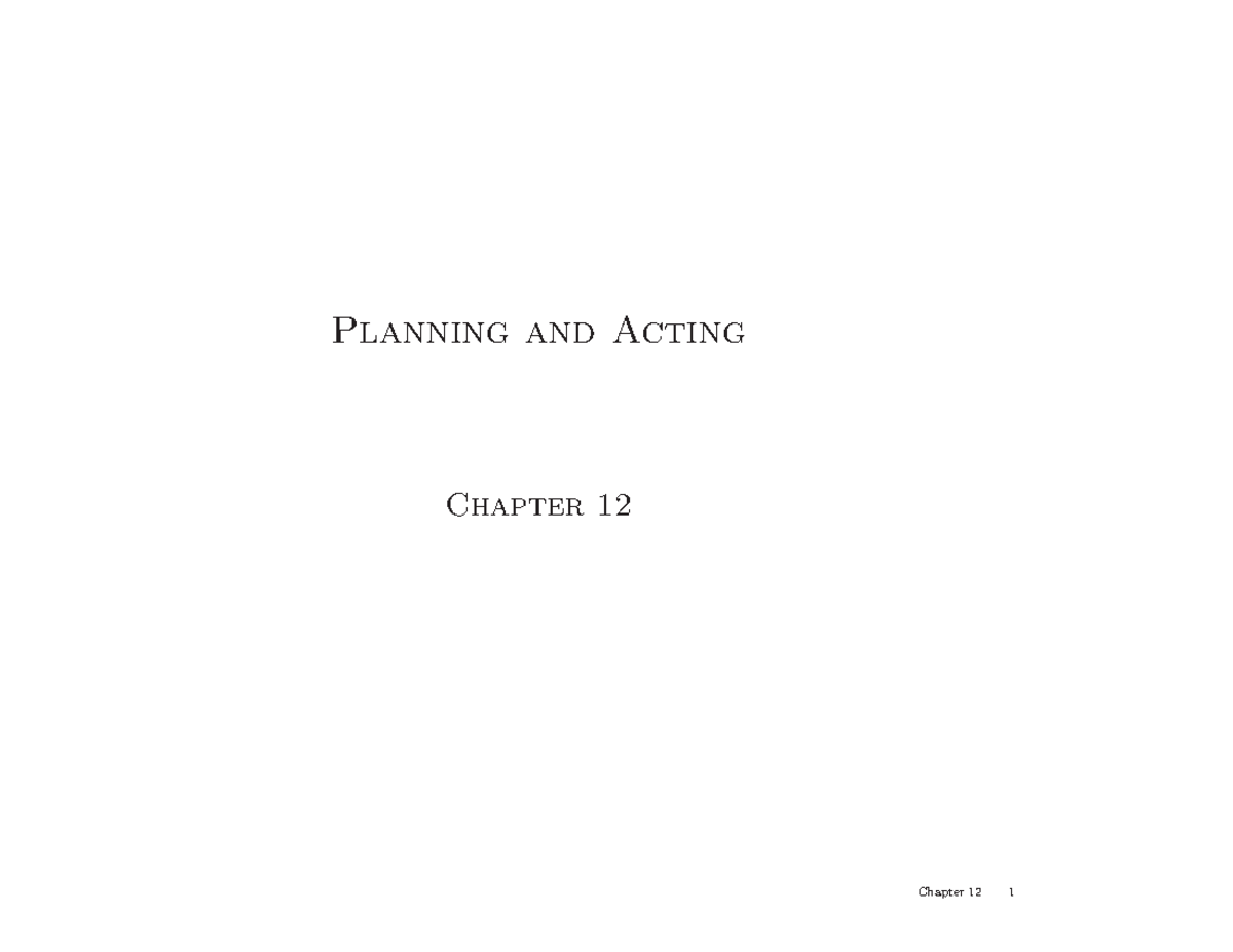 Chapter 12 - Planning and Acting Chapter 12 Outline ♦ The real world ♦ ...
