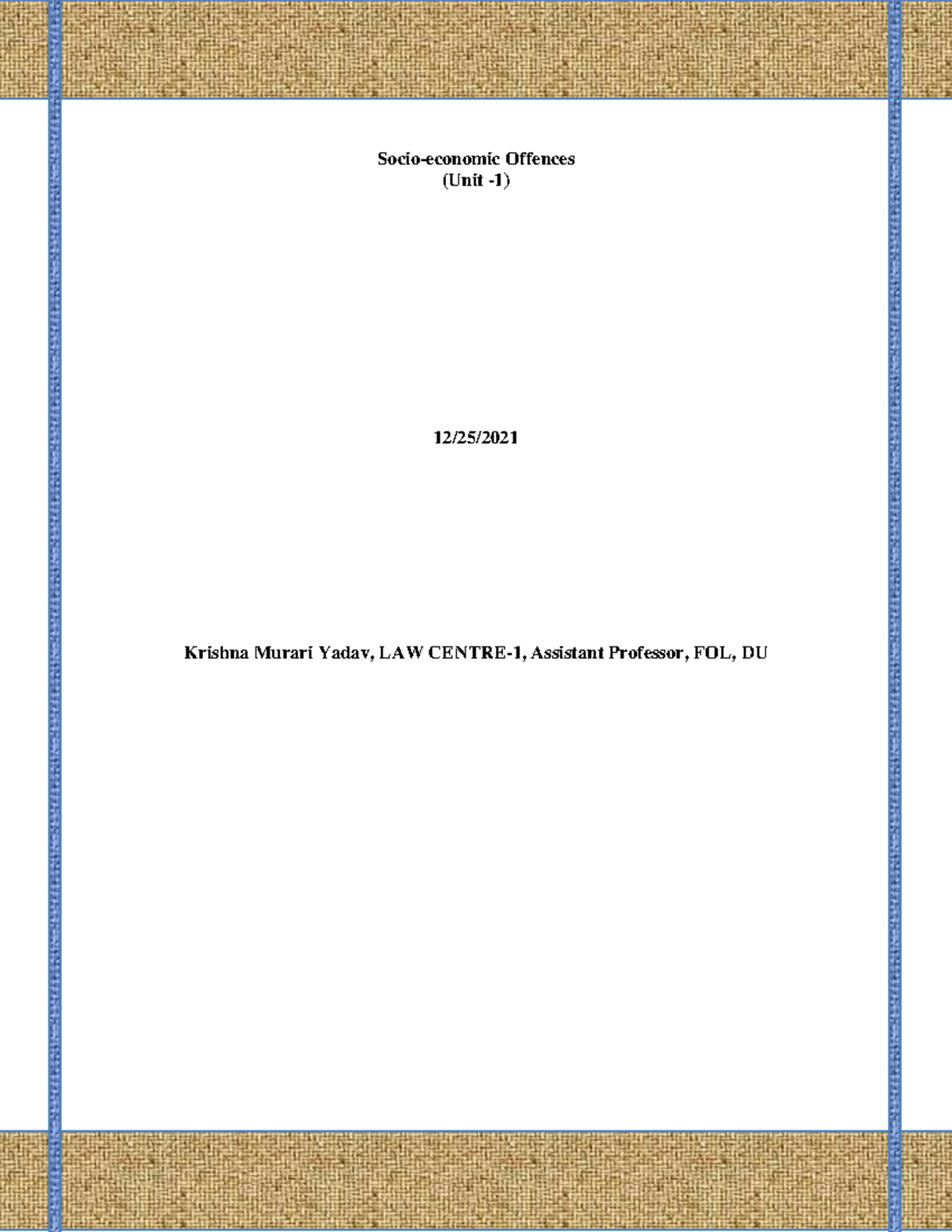 UNIT 1 (Socio-economic Offences) - Socio-economic Offences (Unit -1) 12/25/ Krishna Murari Yadav ...