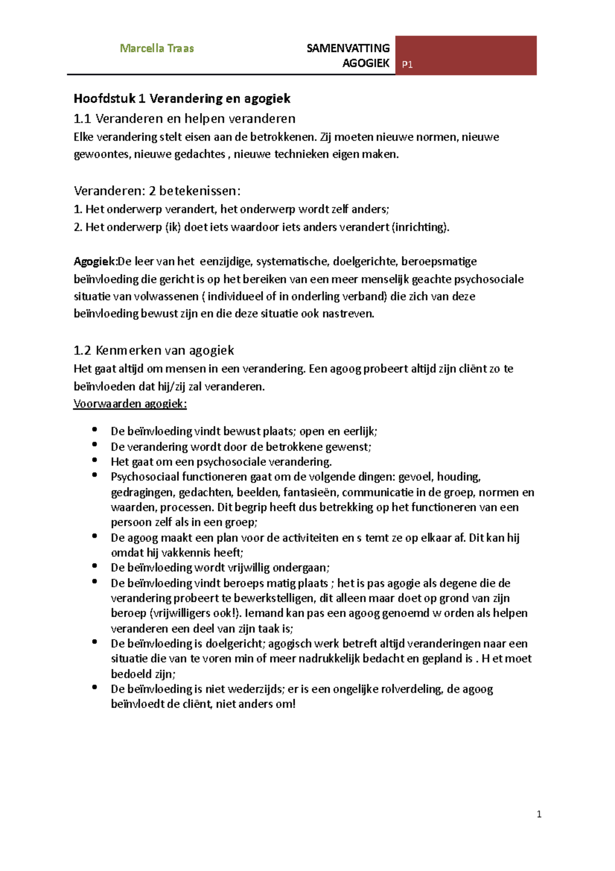 Samenvatting Inleiding in de Psychologie - hoofdstuk 1 - 5 - AGOGIEK P Hoofdstuk 1 Verandering ...