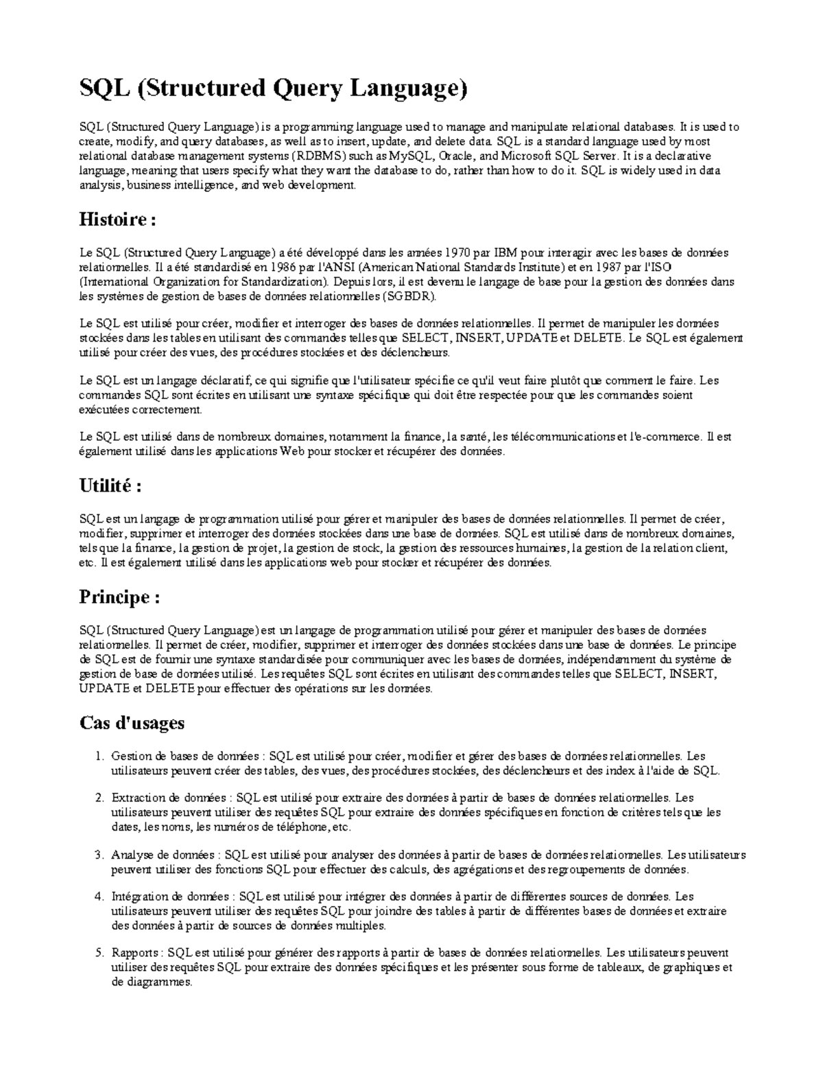 SQL (Structured Query Language) - It is used to create, modify, and query databases, as well as ...