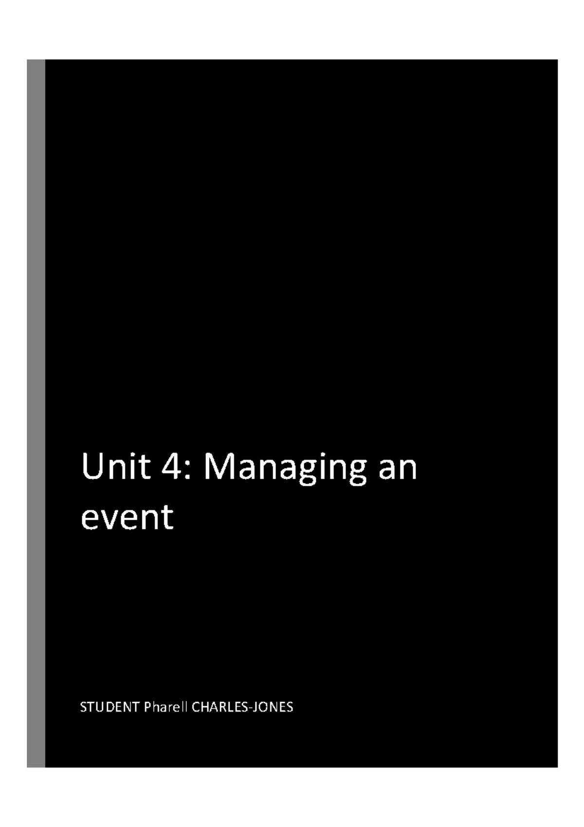 Unit 4 Managing an Event business coursework - Unit 4: Managing an event STUDENT Pharell - Studocu