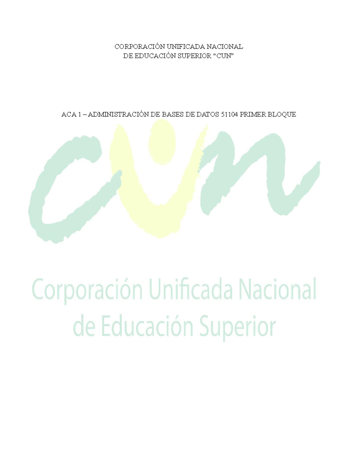 ACA 1 - copia - bases de datos - CORPORACIÓN UNIFICADA NACIONAL DE ...