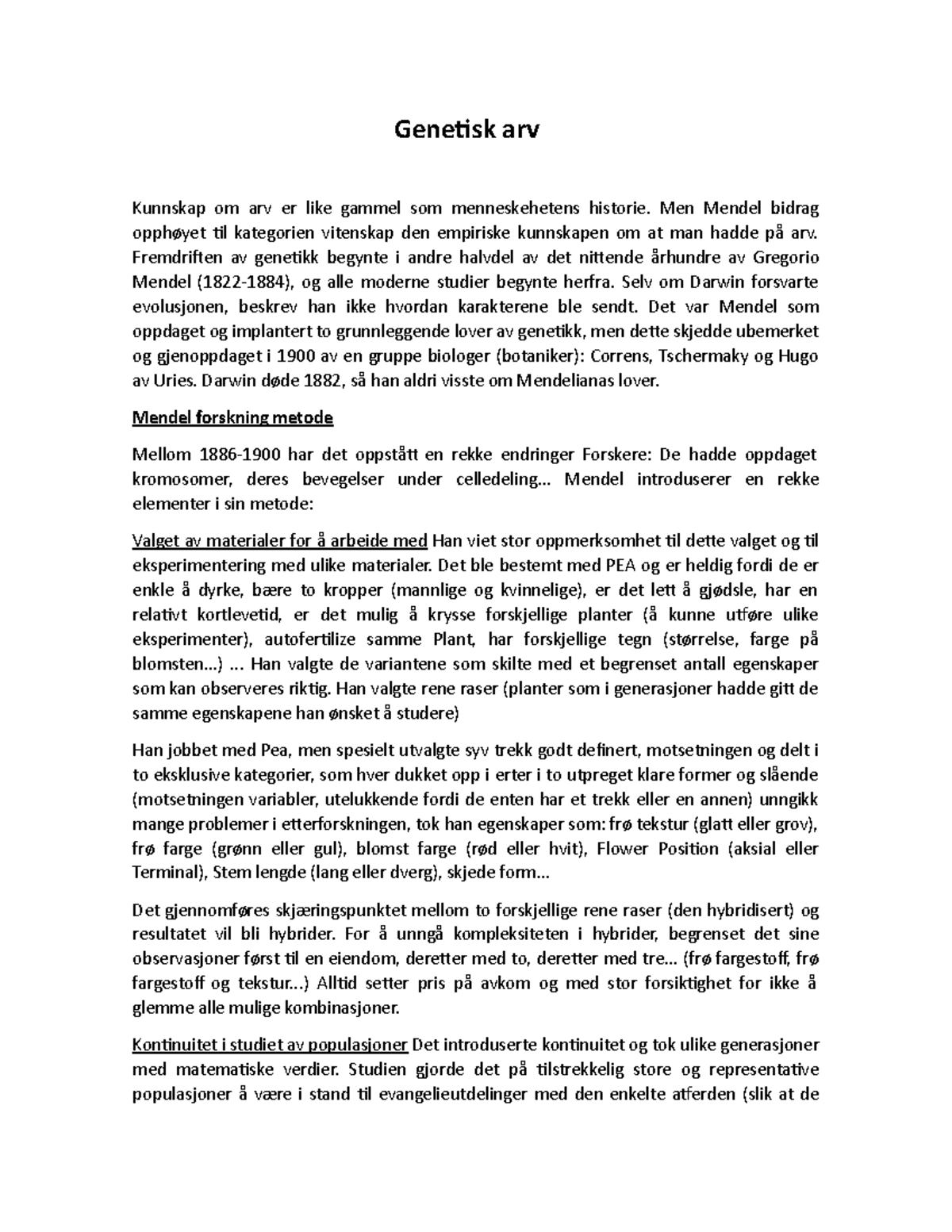 Genetisk arv - Mendel konkluderte med at det er en karakteristisk som ...