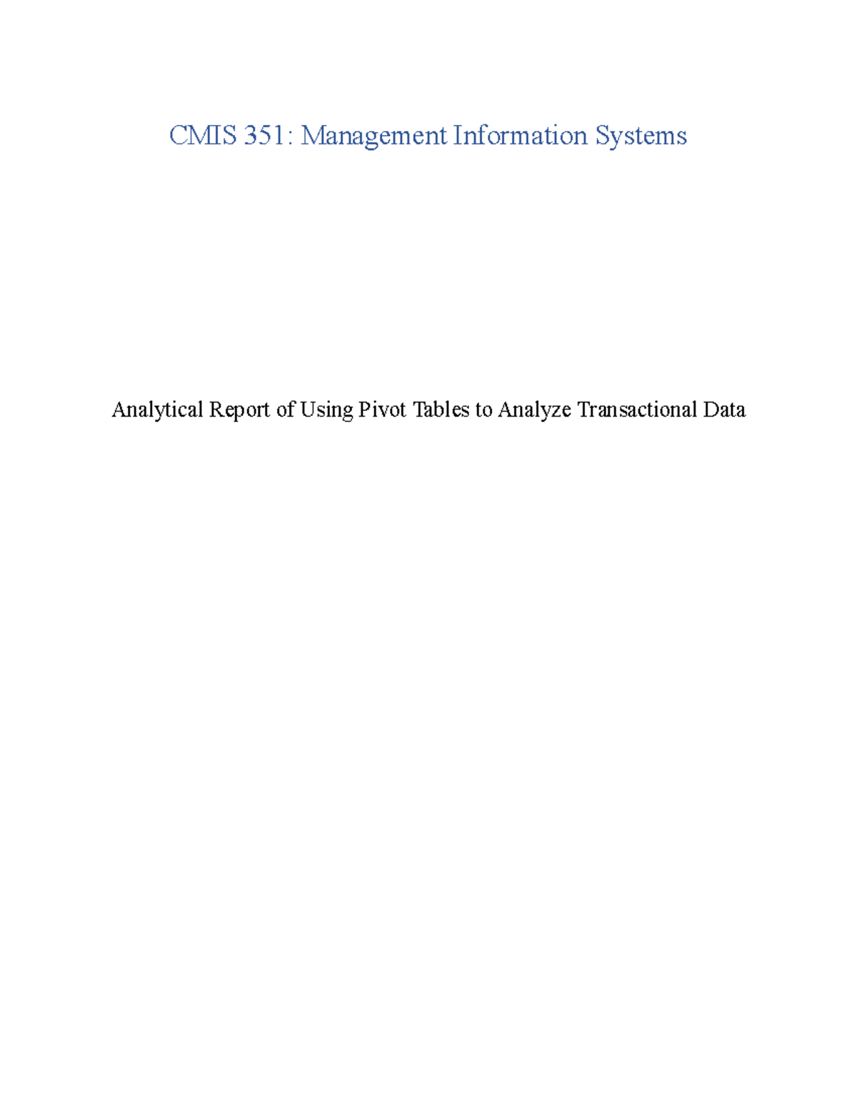 CMIS351 assign 2 - CMIS 351: Management Information Systems Analytical Report of Using Pivot ...