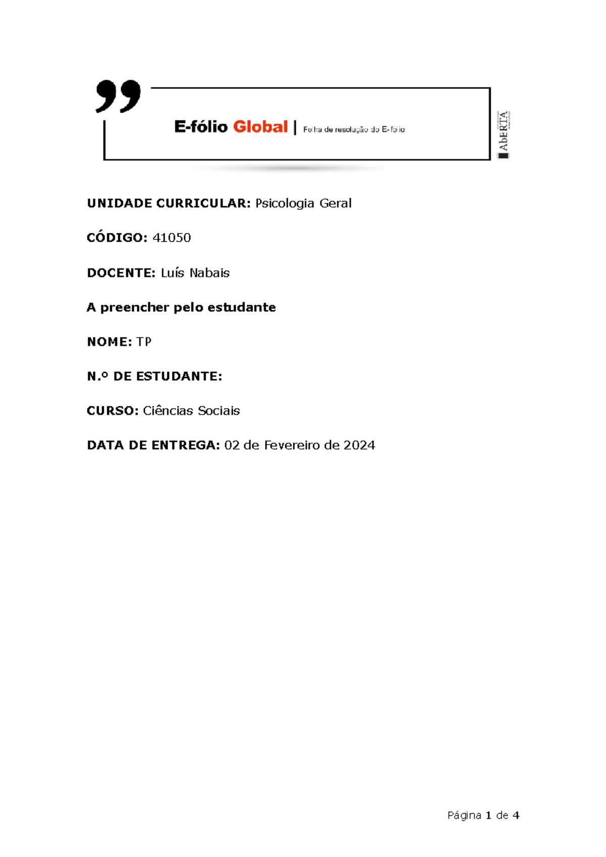 Efolio Global 2024 Psicologia - UNIDADE CURRICULAR: Psicologia Geral CÓDIGO: 41050 DOCENTE: Luís ...
