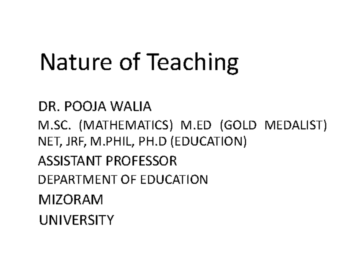 Nature-Of-Teaching - xxrfrrrr - Nature of Teaching DR. POOJA WALIA M ...