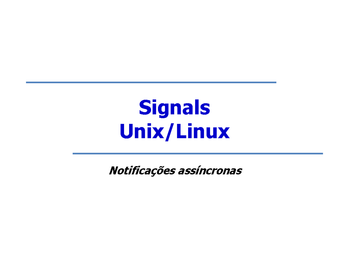 Slides Sistemas Operativos - Sinais - Signals Unix/Linux Notificações ...