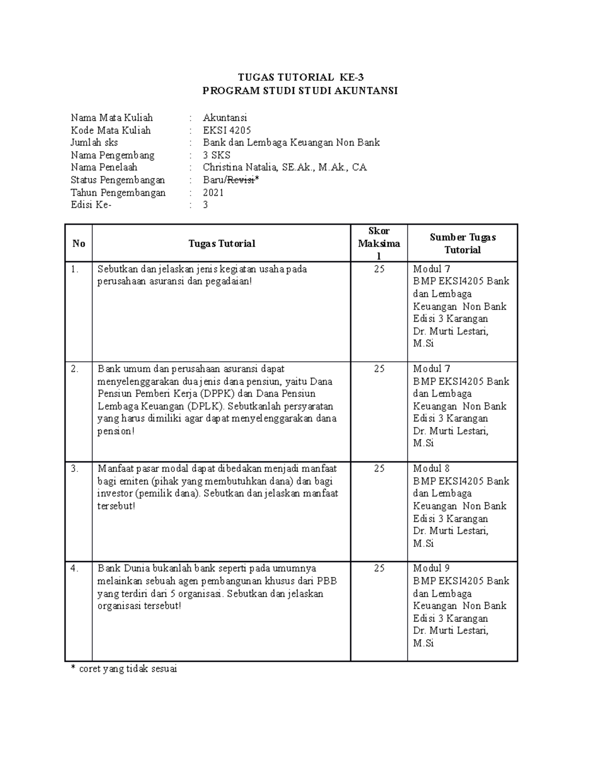 Tugas Tutorial KE 3 - ...... - TUGAS TUTORIAL KE- 3 PROGRAM STUDI STUDI AKUNTANSI Nama Mata ...