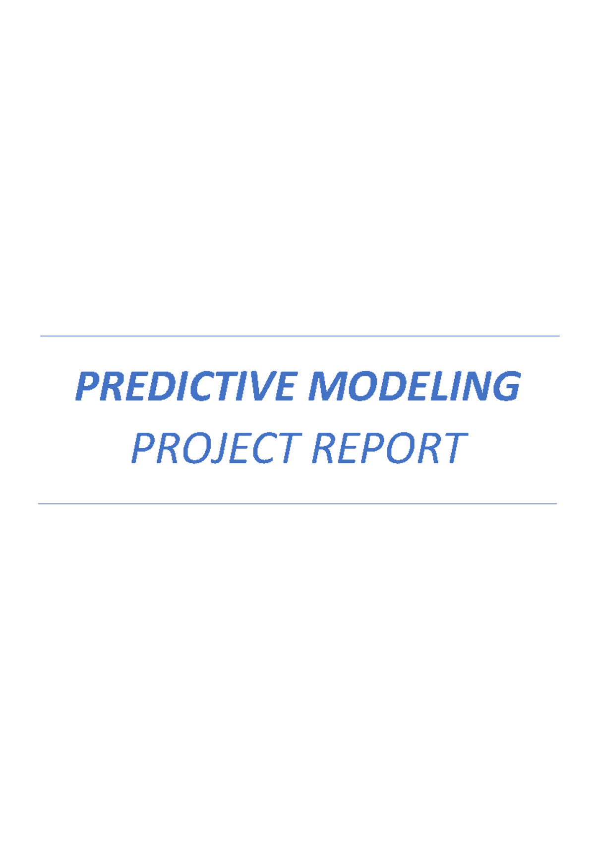 Predictive Modeling Project Report - PREDICTIVE MODELING PROJECT REPORT Contents Problem 1 ...