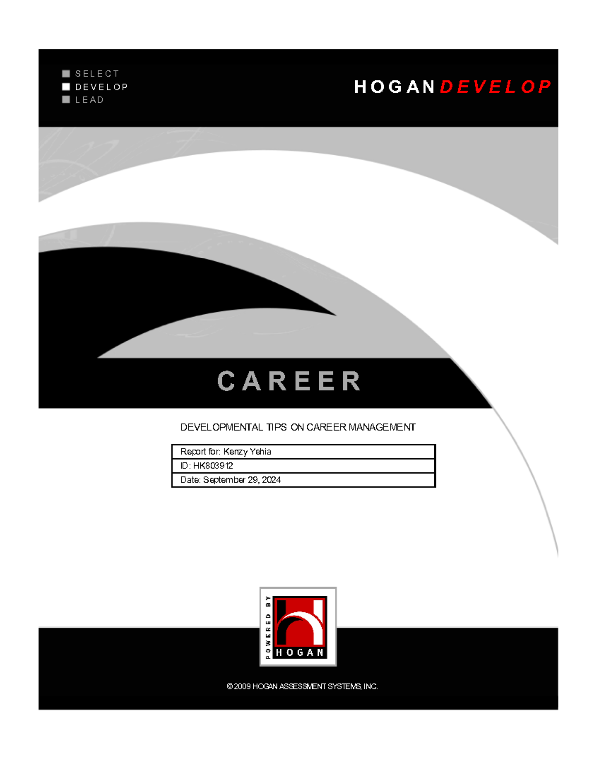 Hogan - The research - © 2009 HOGAN ASSESSMENT SYSTEMS, INC. S E L E C ...