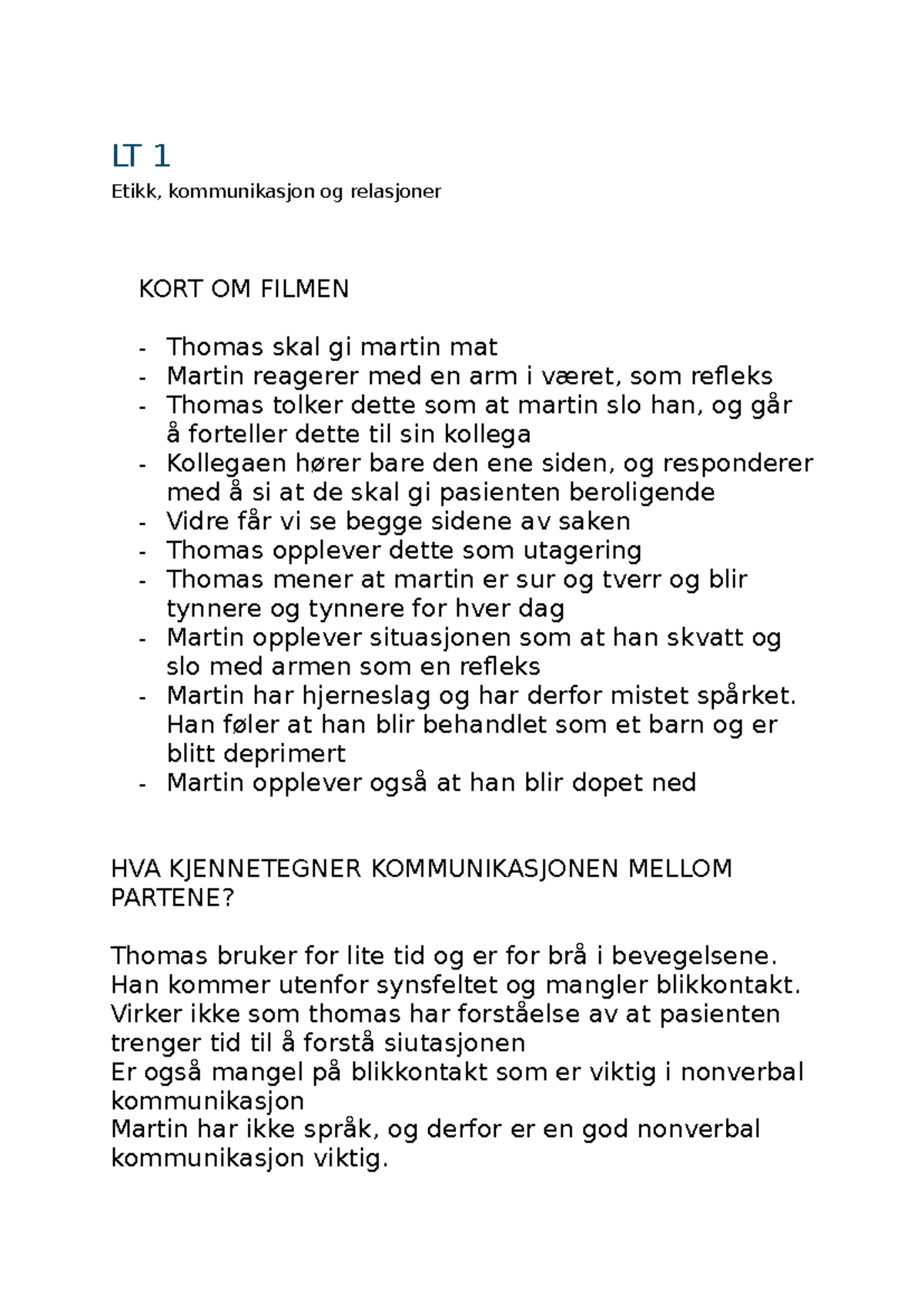 LT 1 - Læringsteam - LT 1 Etikk, kommunikasjon og relasjoner KORT OM FILMEN - Thomas skal gi ...