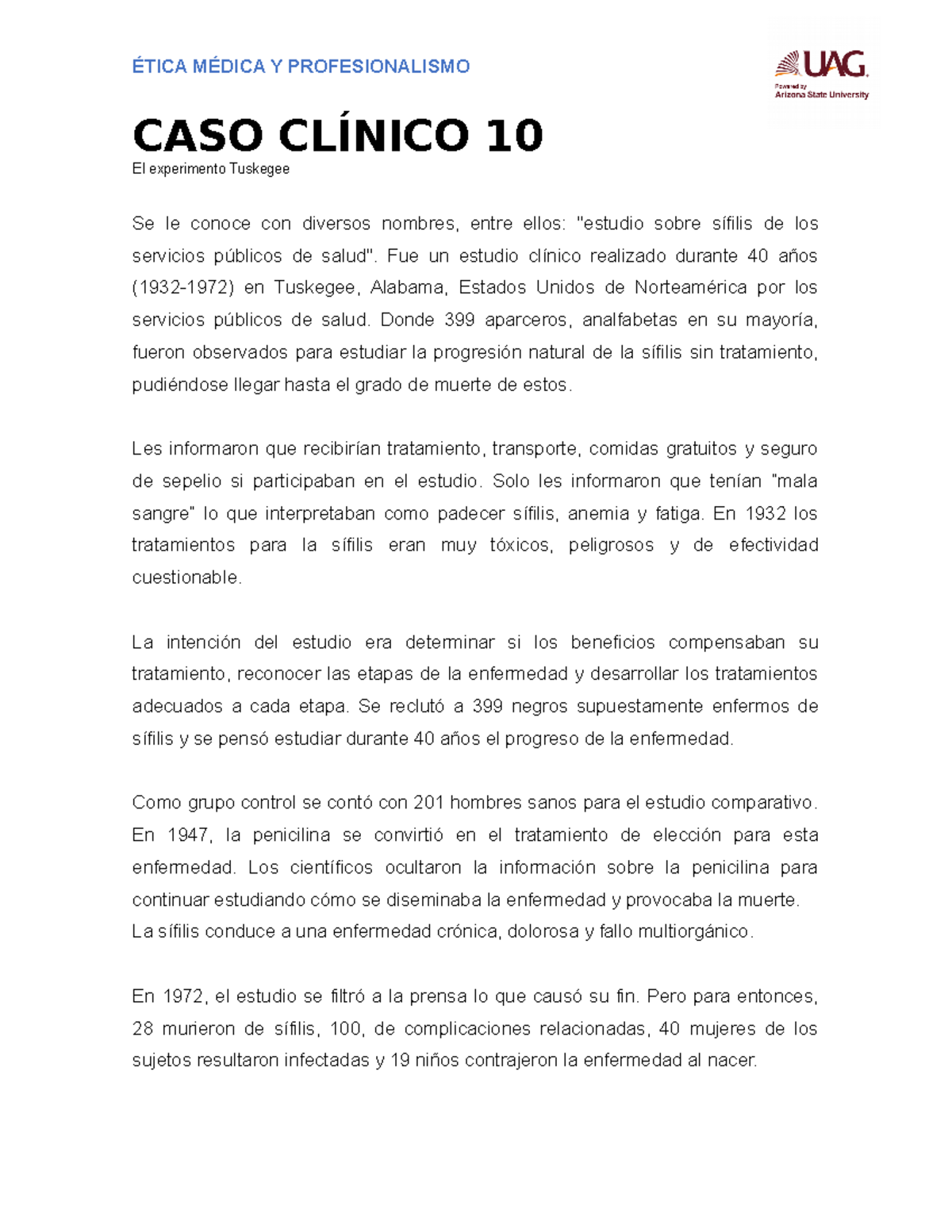 Caso clínico 10 - ÉTICA MÉDICA Y PROFESIONALISMO CASO CLÍNICO 10 El experimento Tuskegee Se le ...