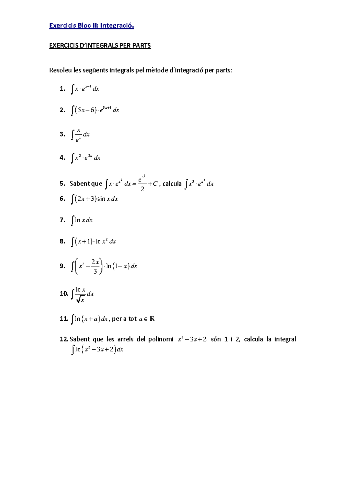 2- Exercicis Integrals parts - Exercicis Bloc II: Integració. EXERCICIS D’INTEGRALS PER PARTS ...