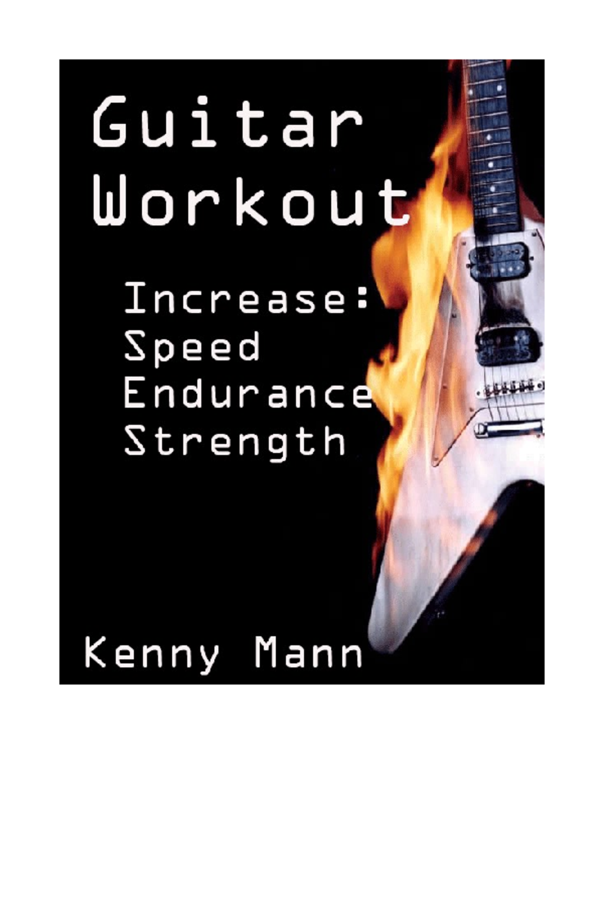 Guitar-Workout-Ebook - GUITARGUITAR WORKOUT WORKOUT B YB Y K E N N YK E ...