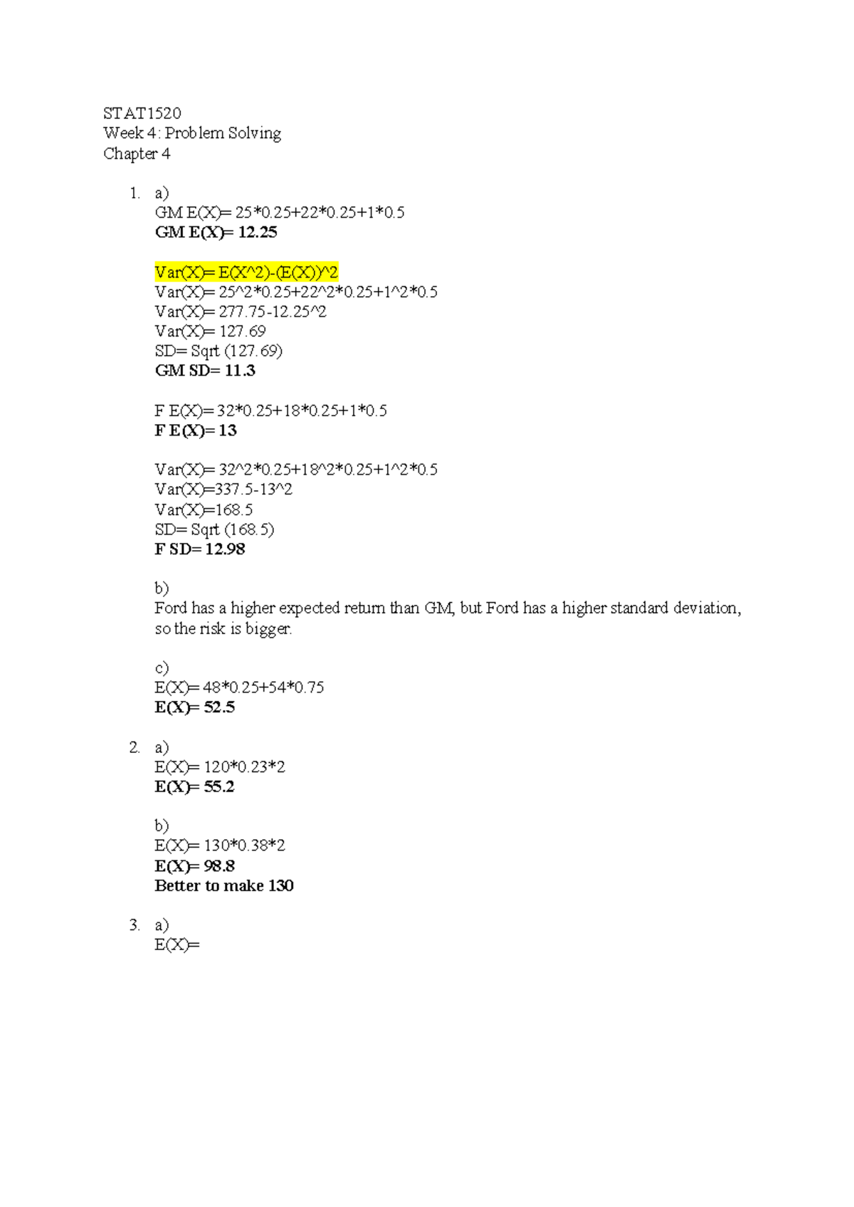 Week 4 Problem Solving - STAT Week 4: Problem Solving Chapter 4 1. a) GM E(X)= 250+220+10. GM E ...