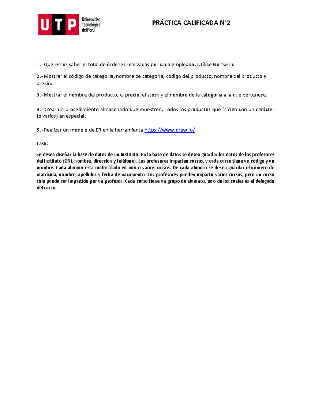 Práctica Calificada N°2 - PRÁCTICA CALIFICADA N° 1.- Queremos saber el total de órdenes ...