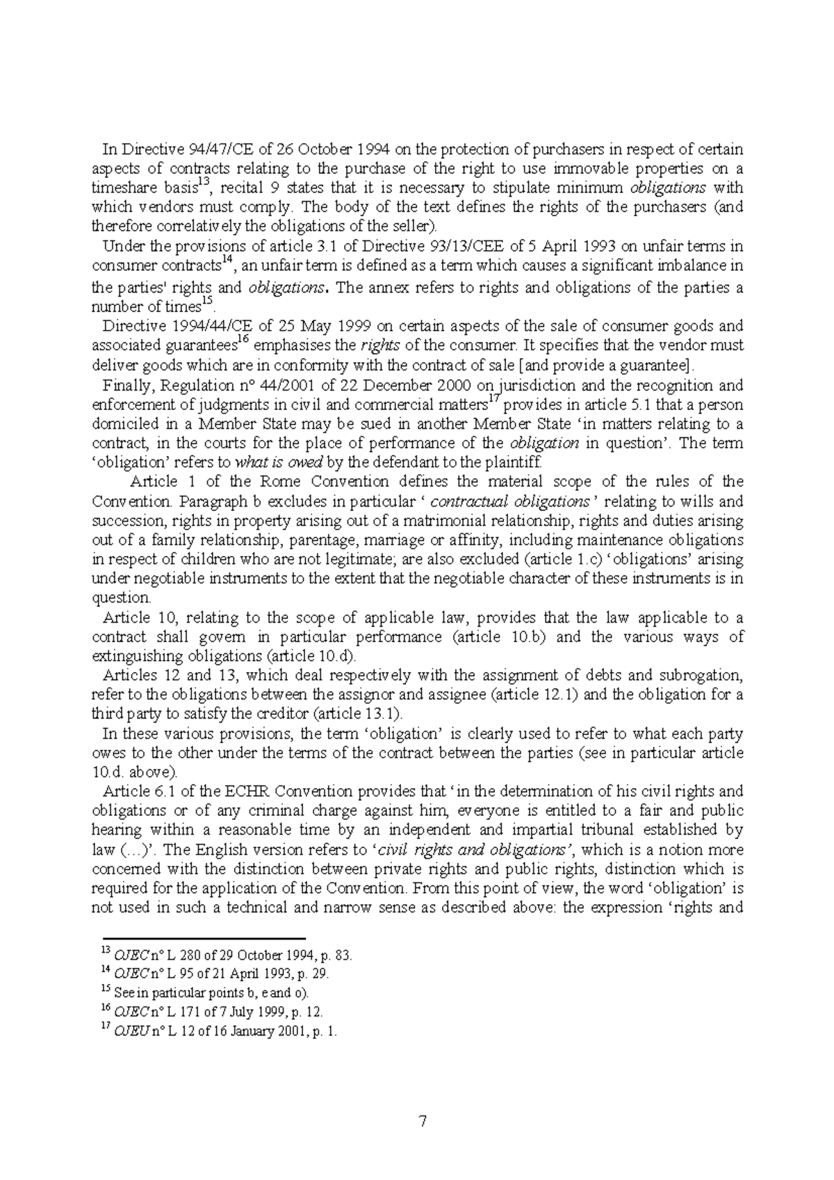 Obligation and duty-3 - 7 In Directive 94/47/CE of 26 October 1994 on ...