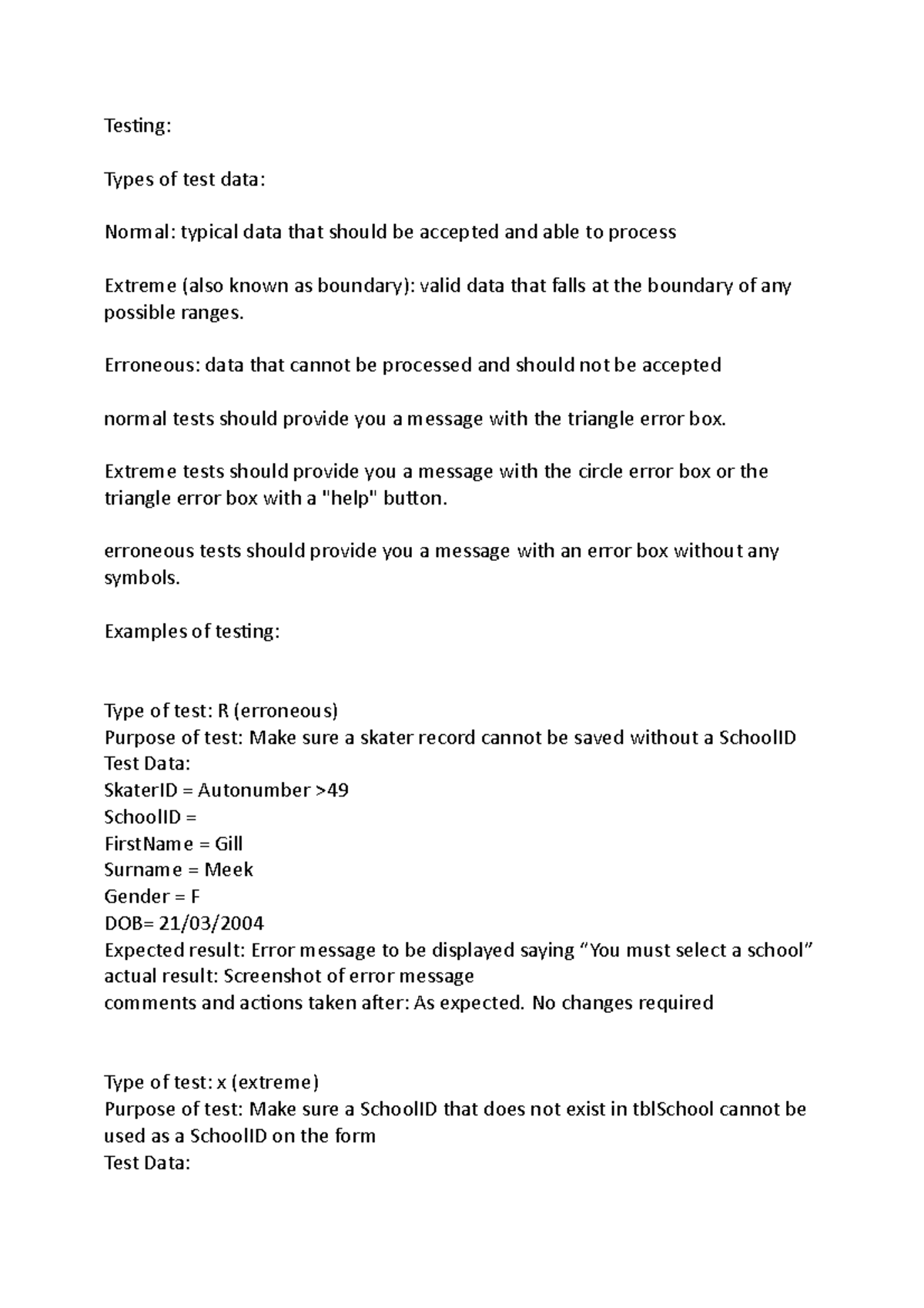 Testing - Testing: Types of test data: Normal: typical data that should ...