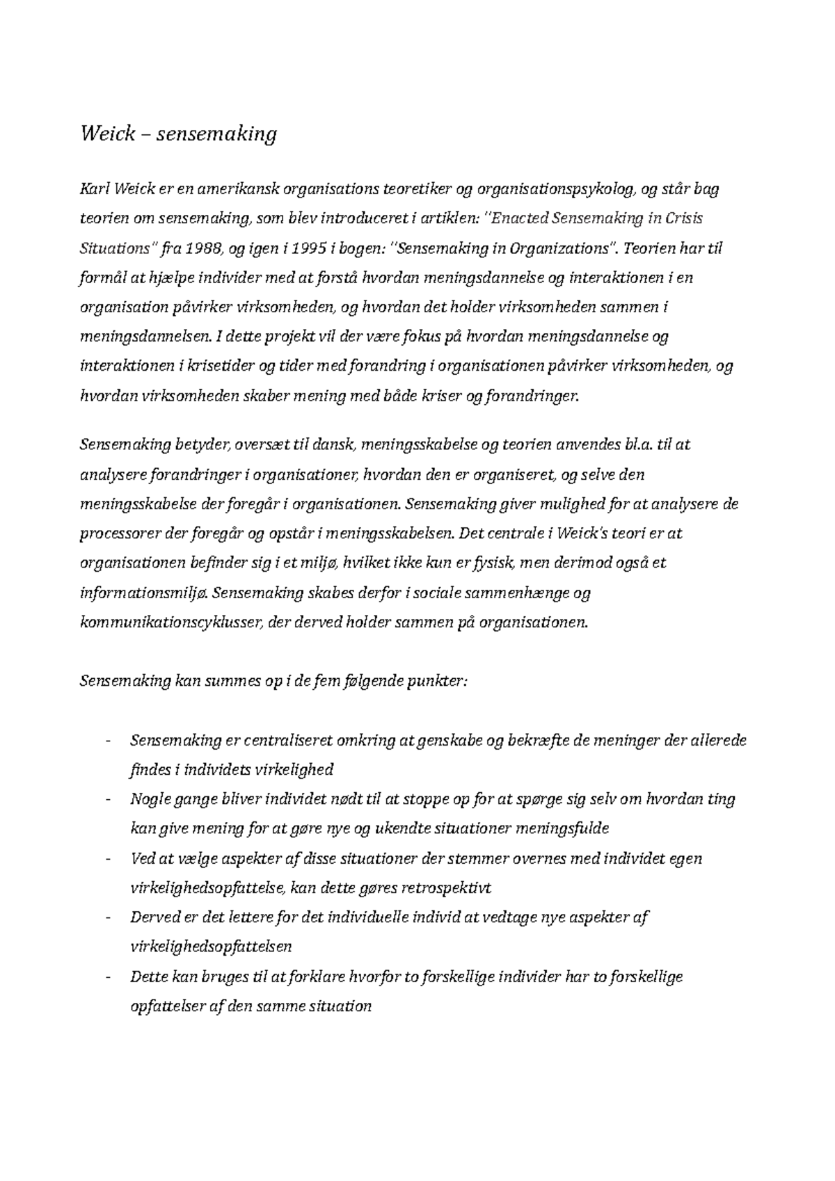 Weick - En kort beskrivelse af sensemaking - Weick Weick er en ...