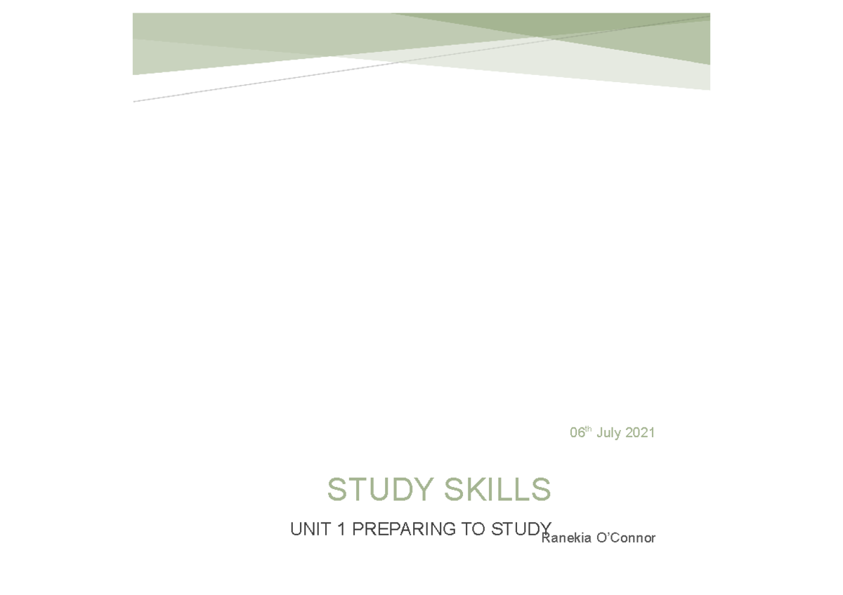 UNIT 1 PREPARING TO STUDY - Ranekia O’Connor 06 th July 2021 STUDY ...