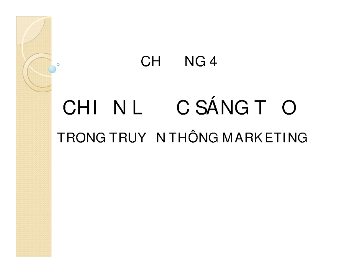 Chiến thuật sáng tạo IMC - CHƯ Ơ NG 4 CHI Ế N L Ư Ợ C SÁNG TẠ O ####### TRONG TRUYỀ N THÔNG M ...