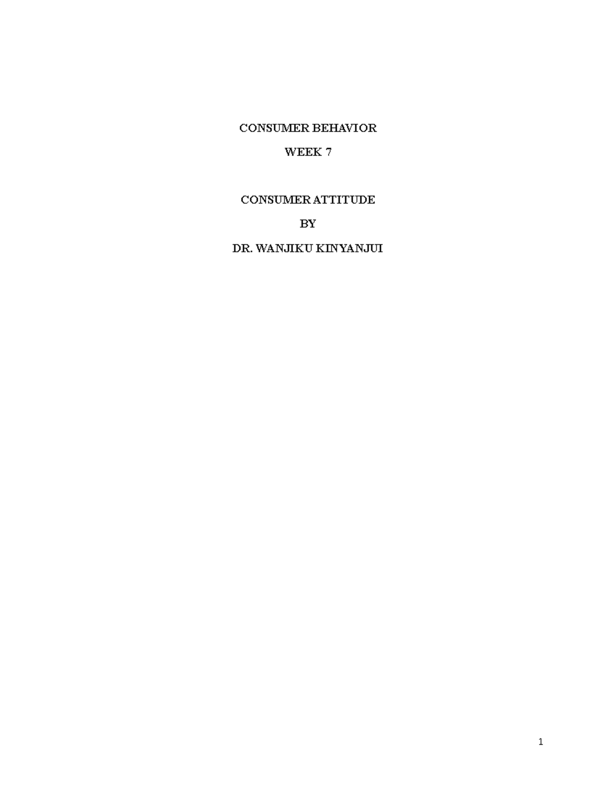 [Consumer Behaviour] Week 7- Consumer Attitude - CONSUMER BEHAVIOR WEEK ...