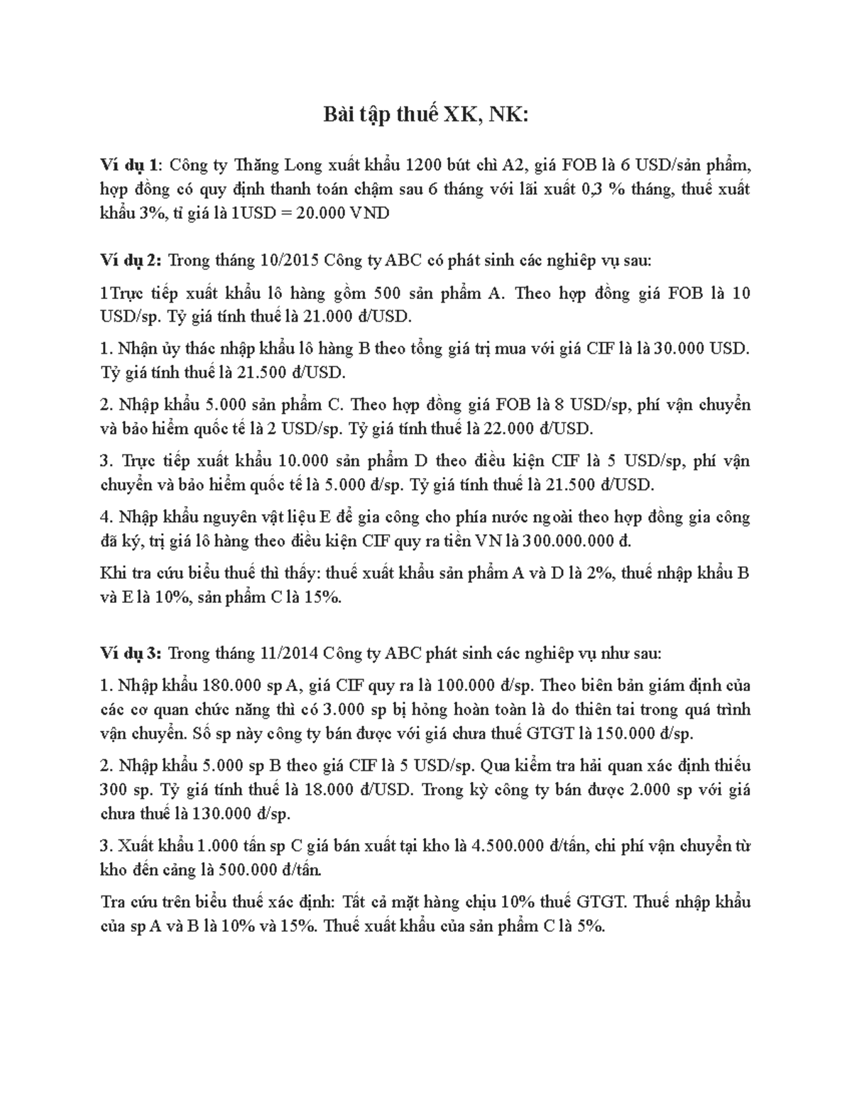 Bài tập thuế - Thuế - Bài tập thuế XK, NK: Ví dụ 1: Công ty Thăng Long xuất khẩu 1200 bút chì ...