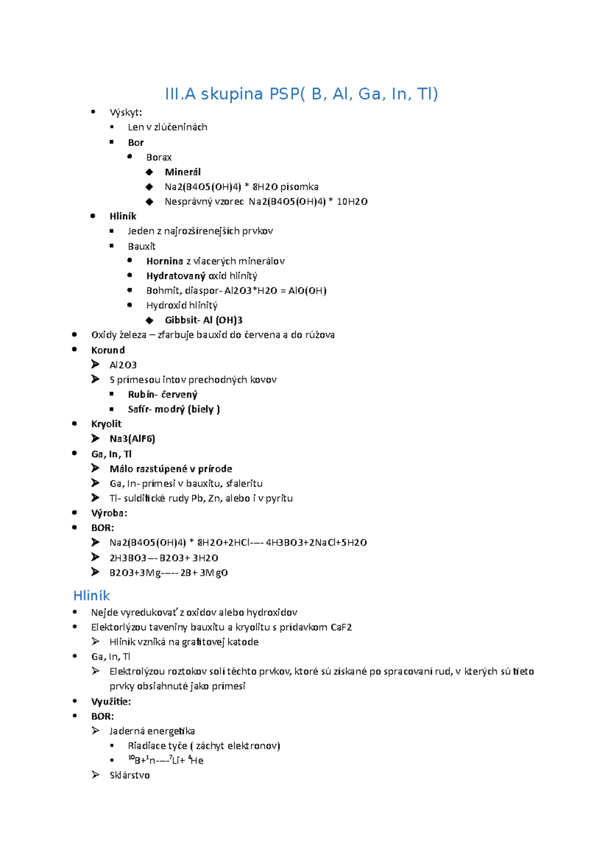 3 skupina - III skupina PSP( B, Al, Ga, In, Tl) Výskyt: Len v ...
