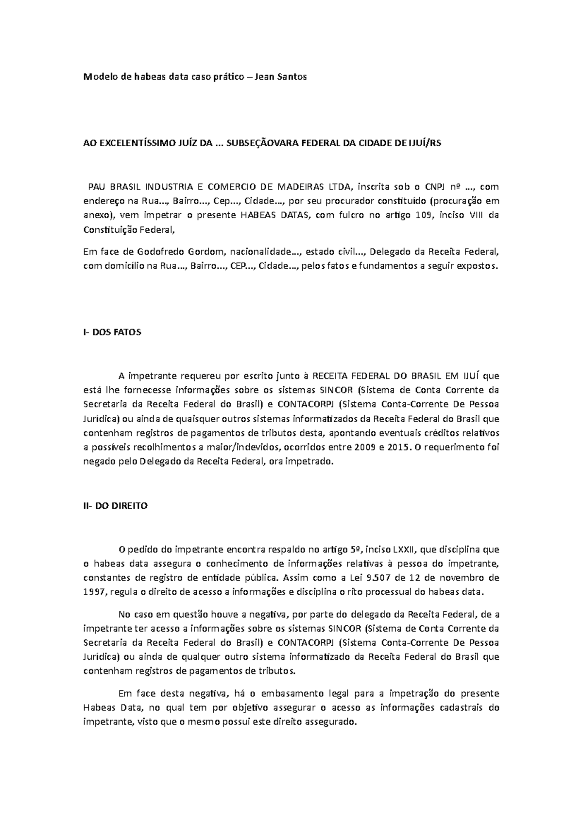 CASO Prático Habeas DATA - Modelo de habeas data caso prático – Jean Santos AO EXCELENTÍSSIMO ...