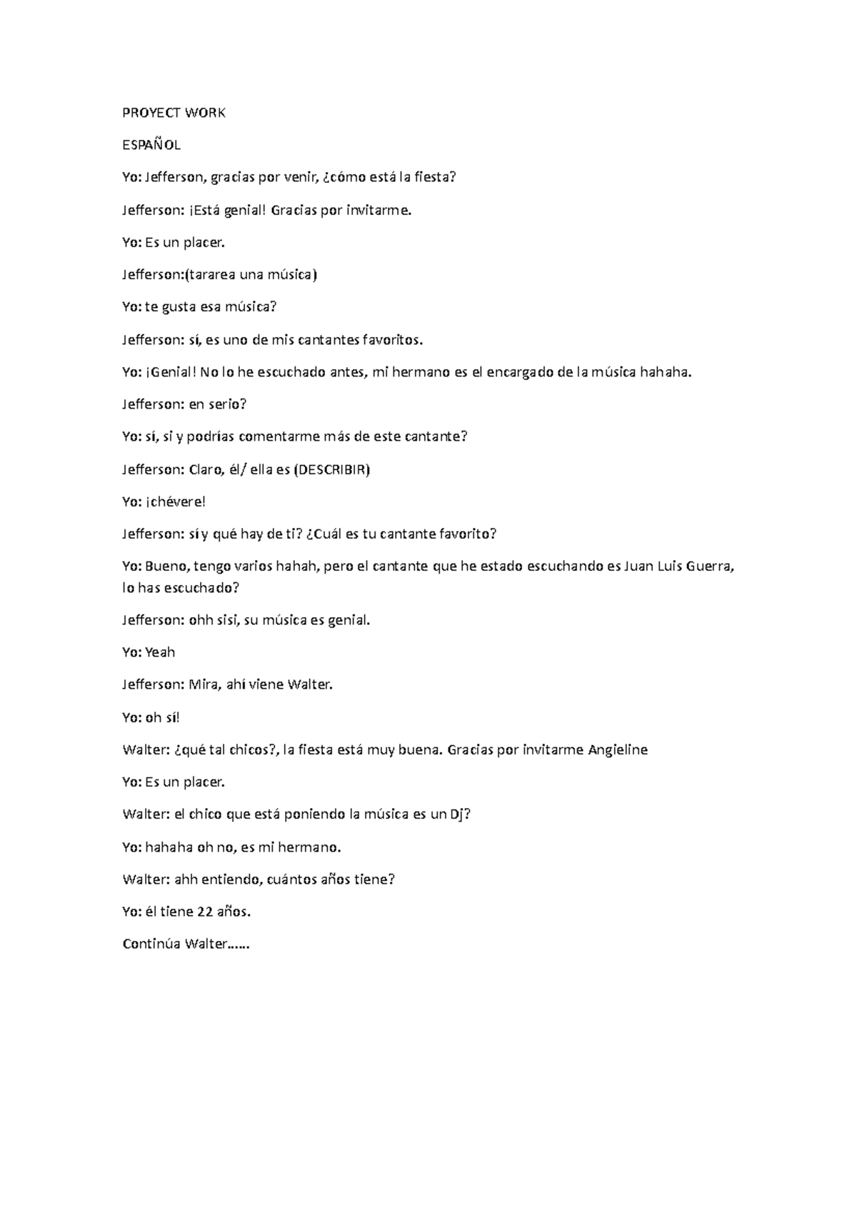 Proyect WORK Basic III - gfdsasd - PROYECT WORK ESPAÑOL Yo: Jefferson, gracias por venir, ¿cómo ...