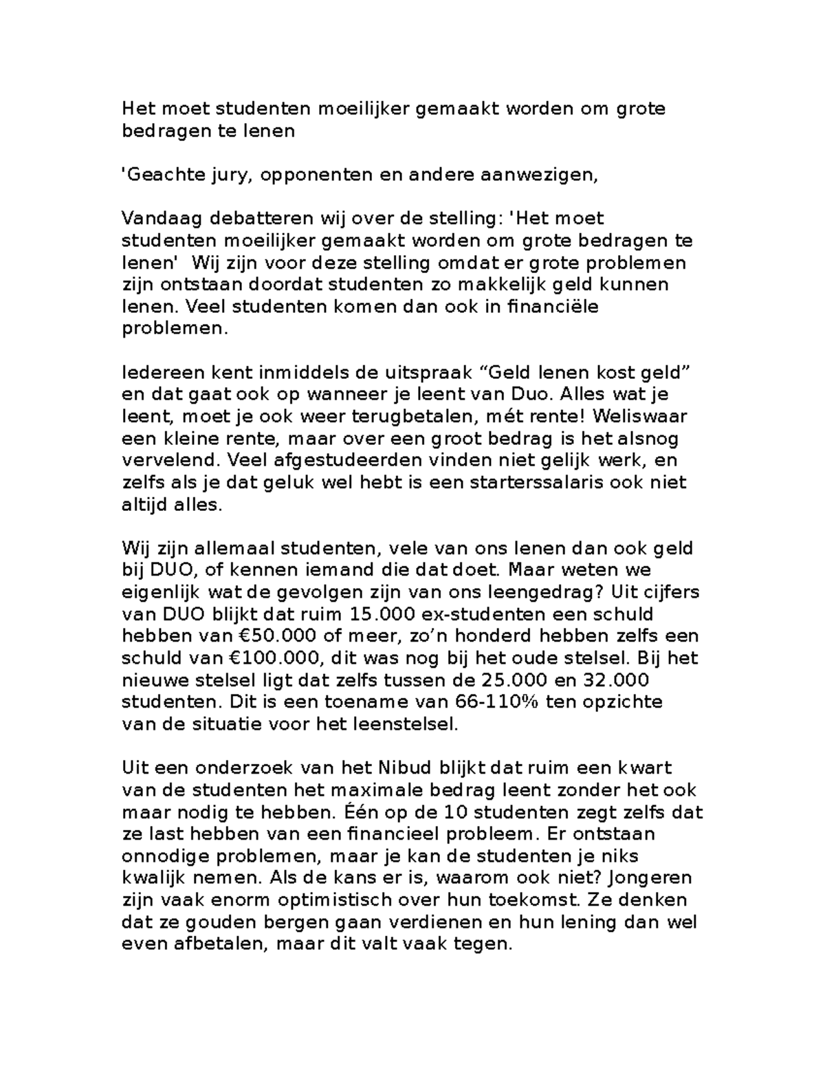 Debat - opzet stelling: moet studenten moeilijker gemaakt worden om ...