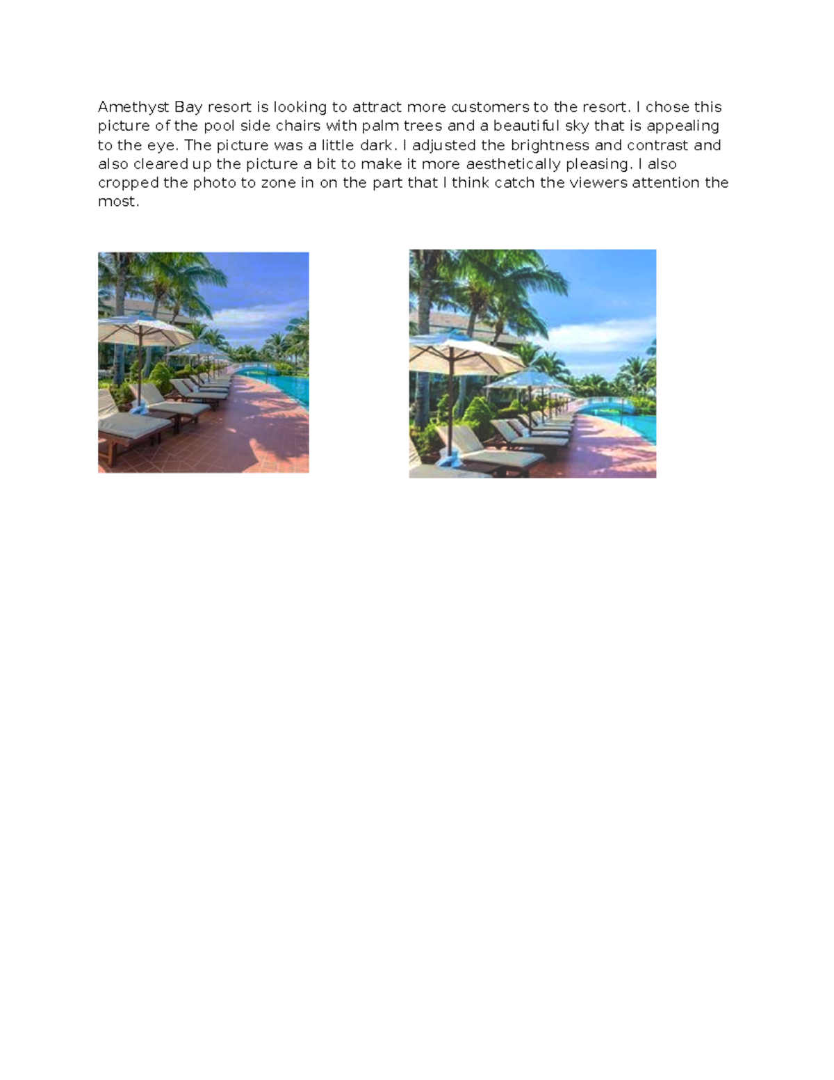 1-3 Photo editing - GRA220 - Amethyst Bay resort is looking to attract more customers to the ...