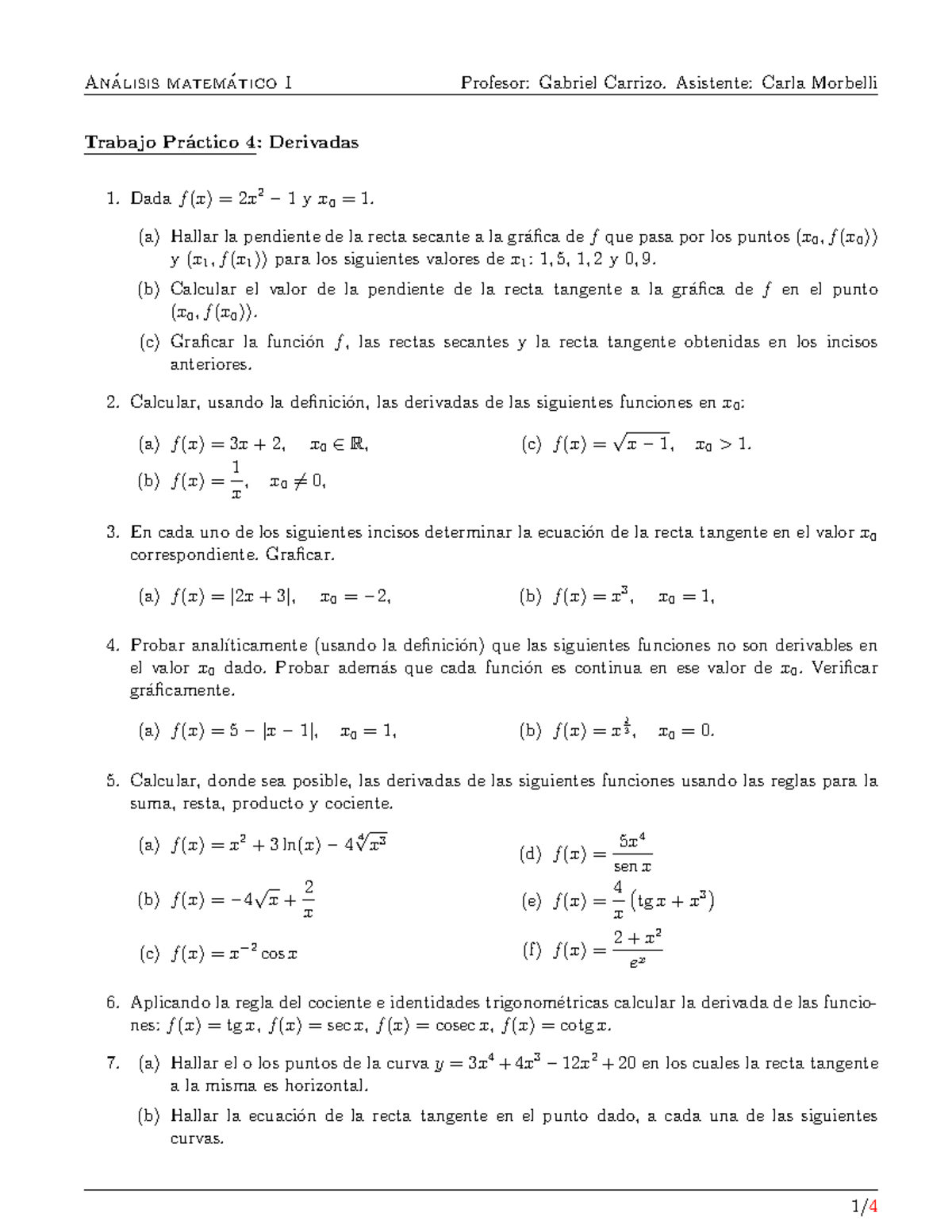 Trabajo practico N° 4 - Trabajo Pr ́actico 4: Derivadas Dada f (x) = 2x 2 − 1 y x 0 = 1. (a ...