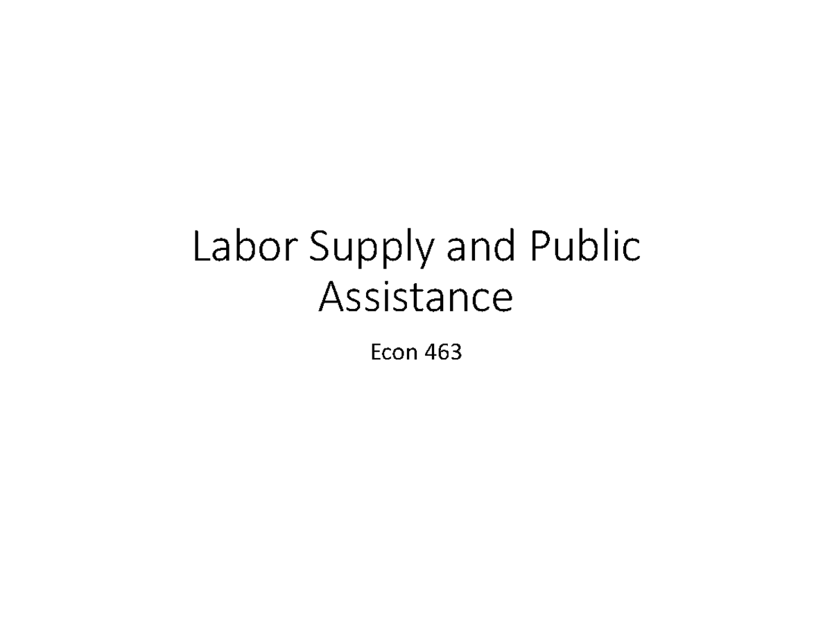 4. publicaid 21 - Lecture notes by Dr. Sims. - Labor Supply and Public ...