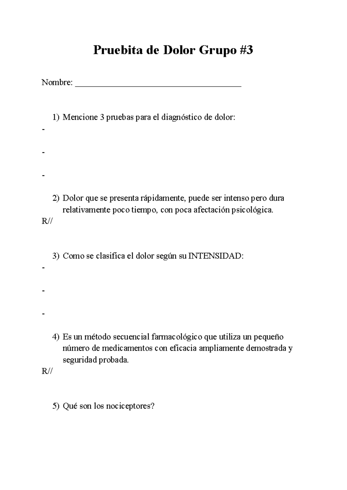Pruebita de Dolor - R// 3) Como se clasifica el dolor según su INTENSIDAD: - 4) Es un método ...