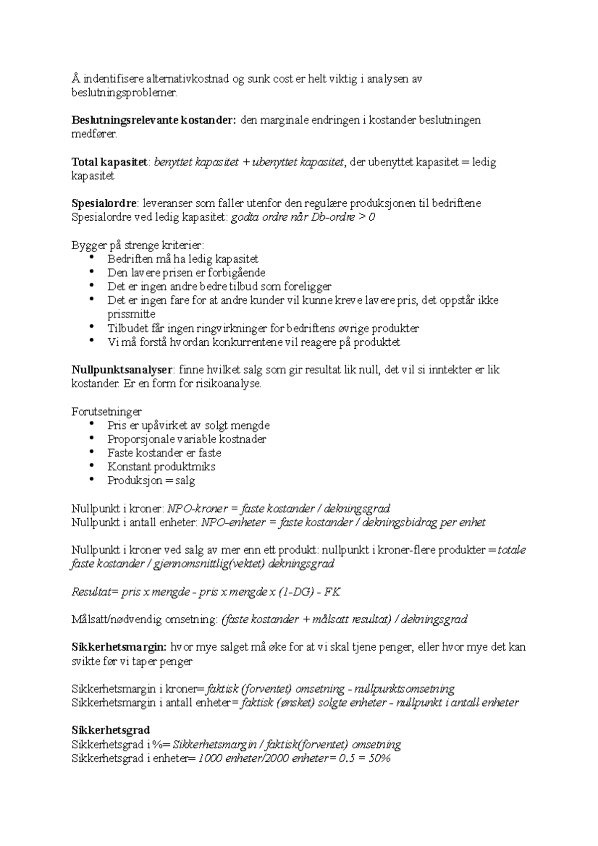 Kortsiktige beslutningsproblemer - Å indentifisere alternativkostnad og sunk cost er helt viktig ...