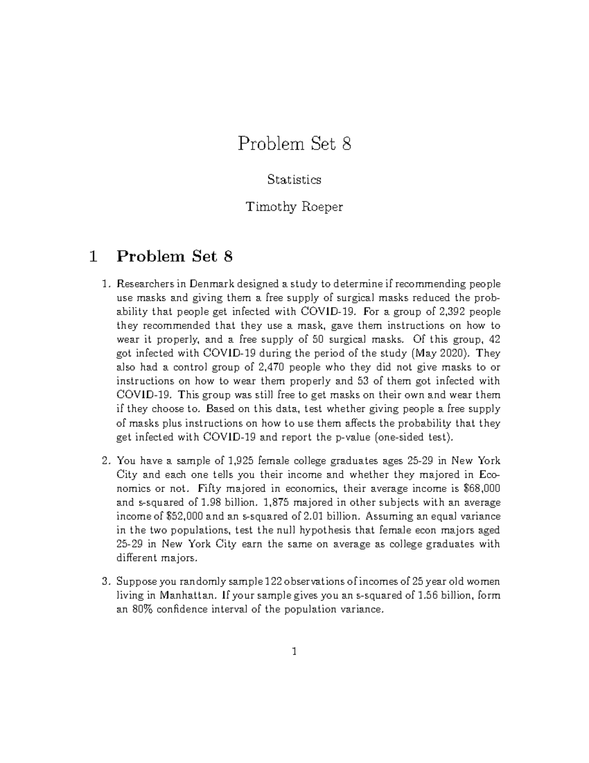 PS8 Statistics F23 - Problem Set 8 Statistics Timothy Roeper 1 Problem Set 8 Researchers in ...